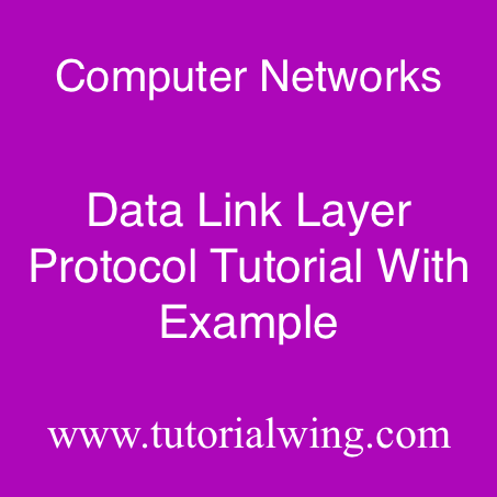 Data Link Layer Protocol Tutorial With Example - Tutorialwing